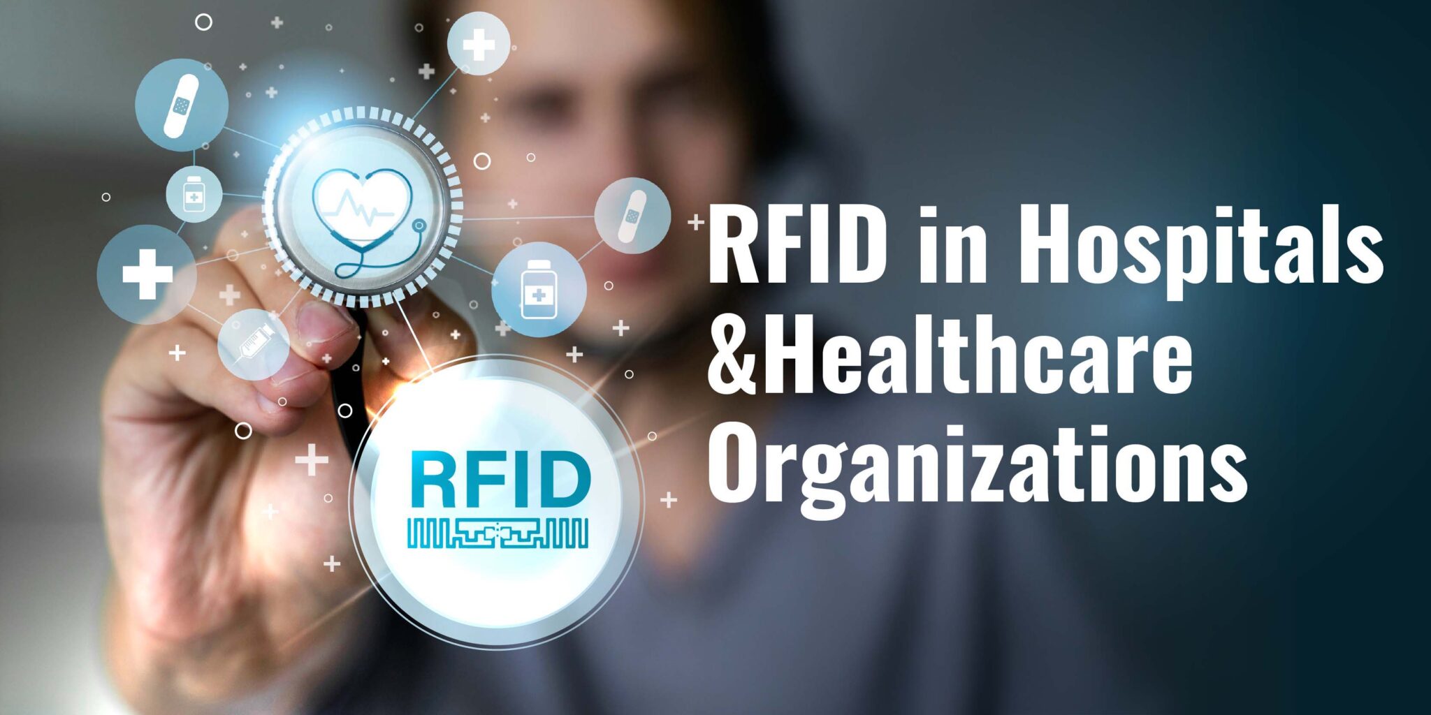Why Passive UHF (RAIN) RFID is Key for Hospitals & Healthcare